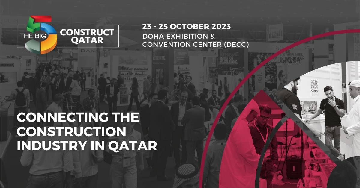 Big 5 Construct Qatar | 23 - 25 October 2023 | Doha Exhibition & Convention Center (DECC ...